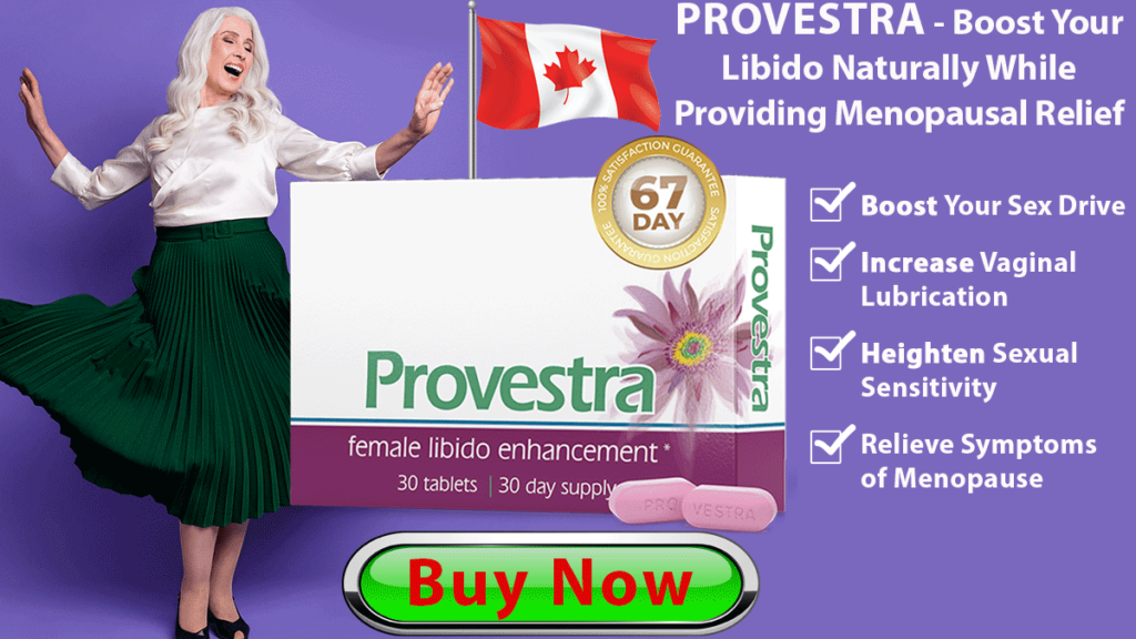 Provestra Canada: The #1 Comforting Female Libido Boosters!