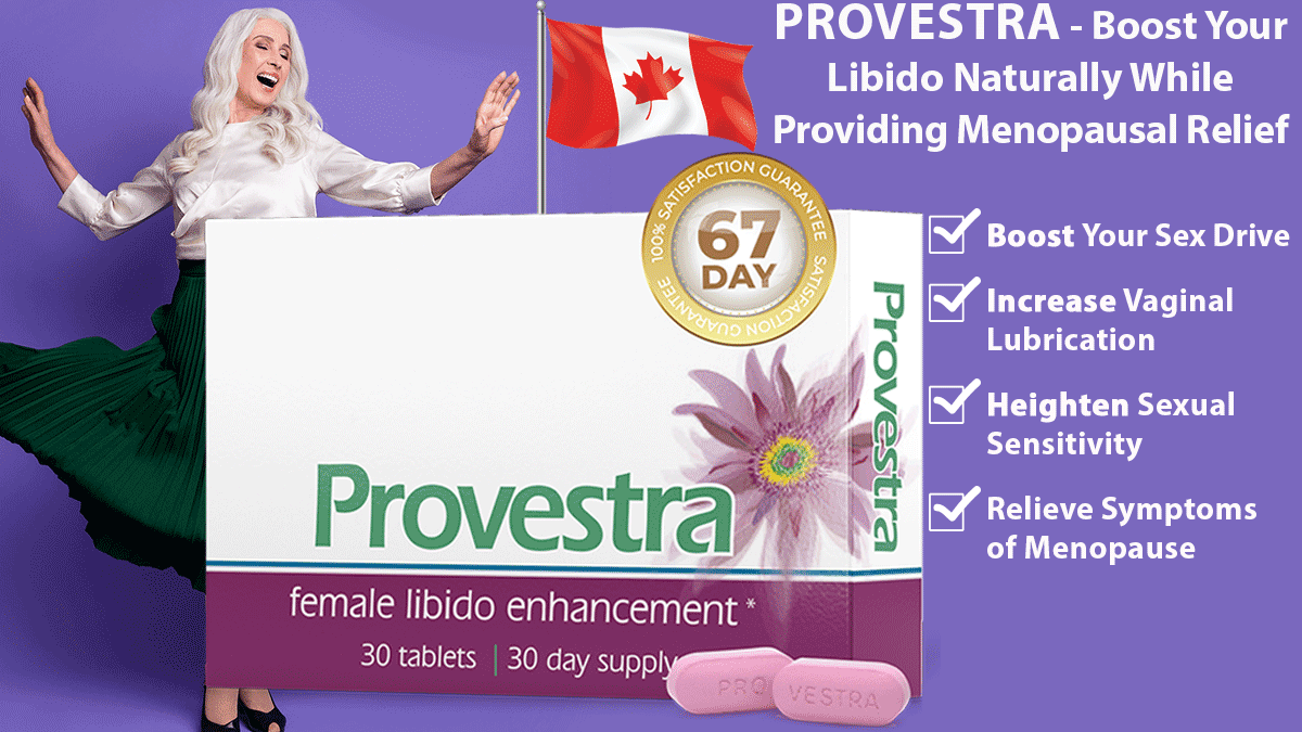 Provestra Canada: The #1 Comforting Female Libido Boosters!